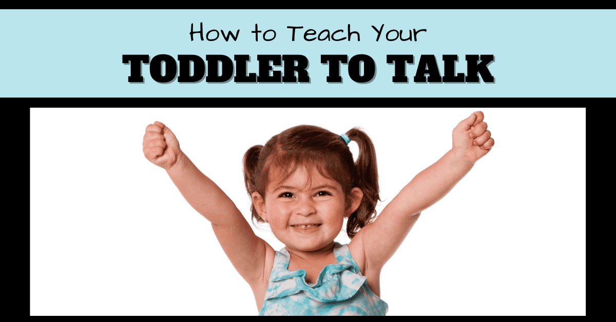 7 easy ways to teach your toddler to talk